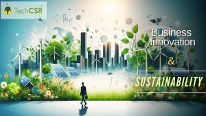 CSR: A Strategic Tool for Business Innovation and Sustainable Strategies