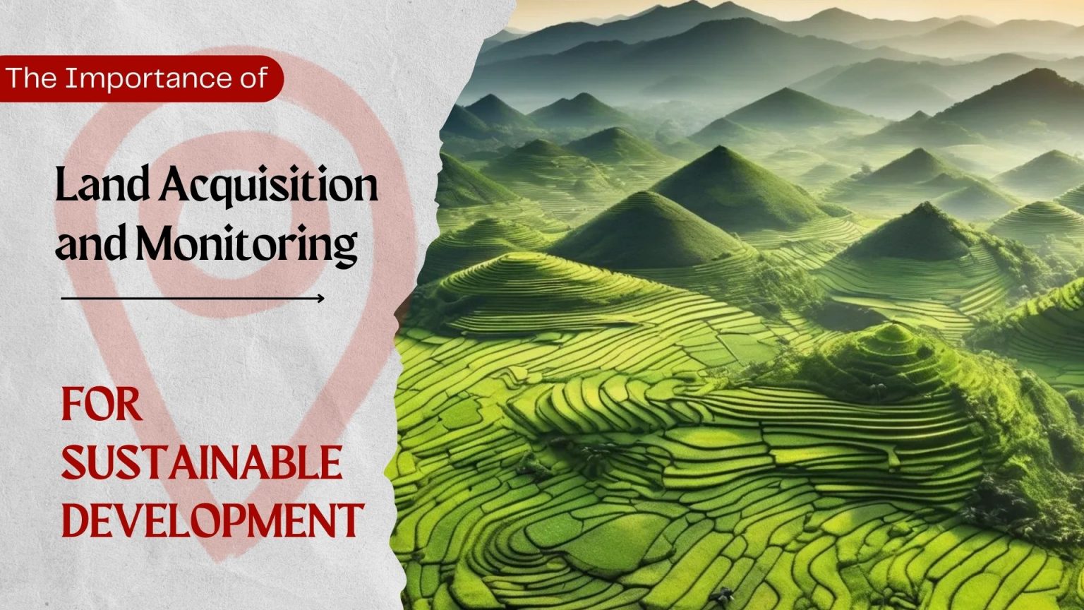 Importance of Land Acquisition & Monitoring for Sustainable Development