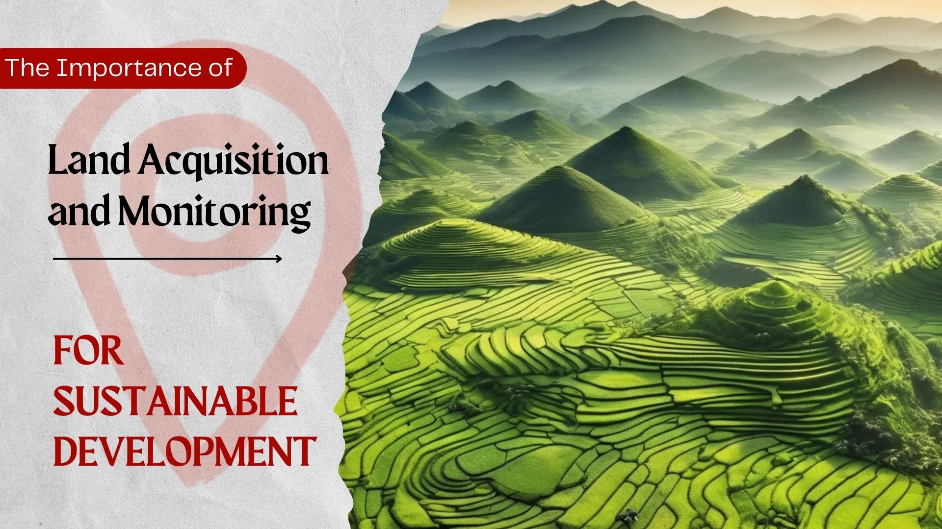 Importance of Land Acquisition & Monitoring for Sustainable Development