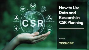 How to Use Data and Research in CSR Planning with TechCSR