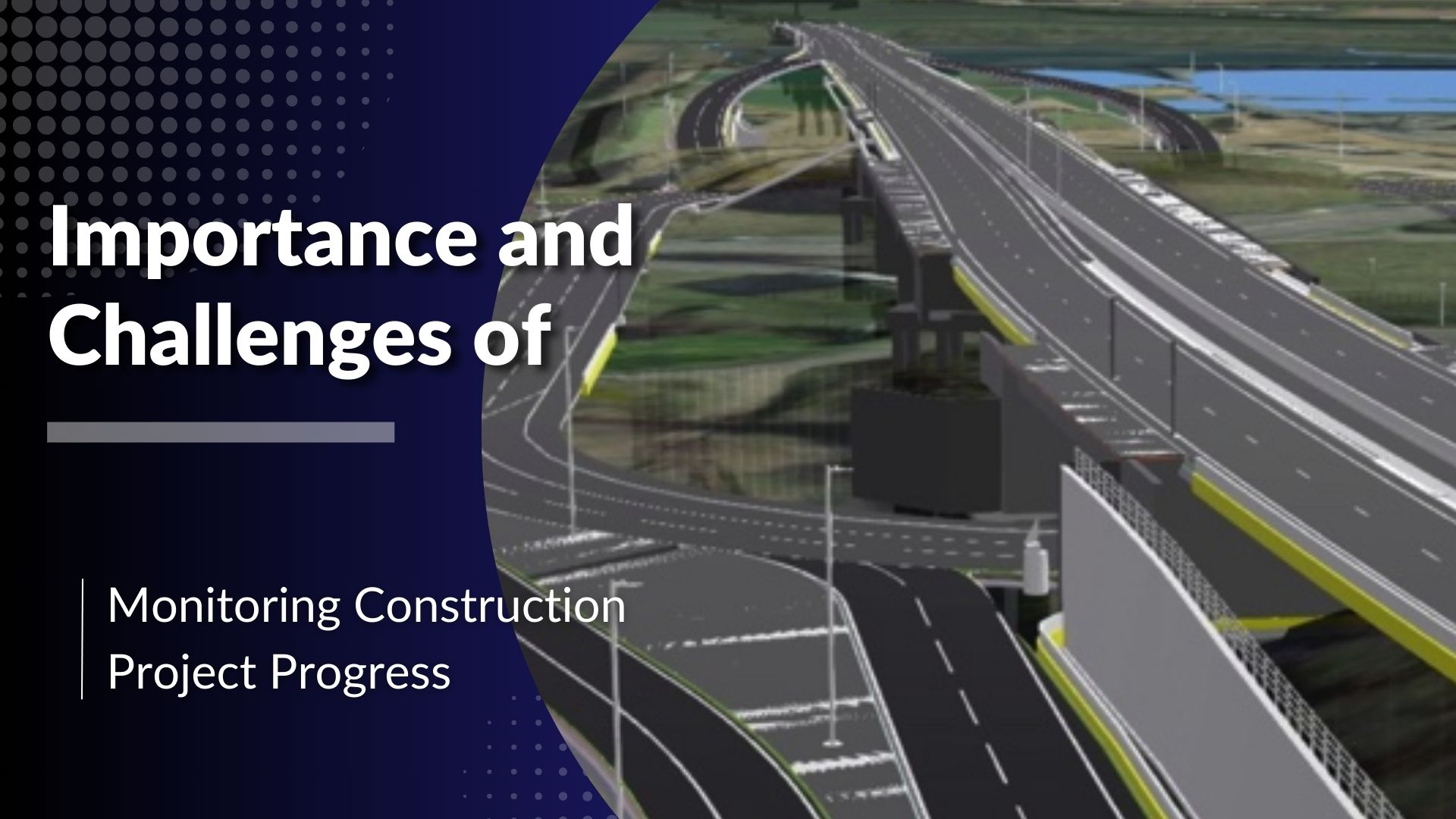 Importance and Challenges of Monitoring Construction Project Progress